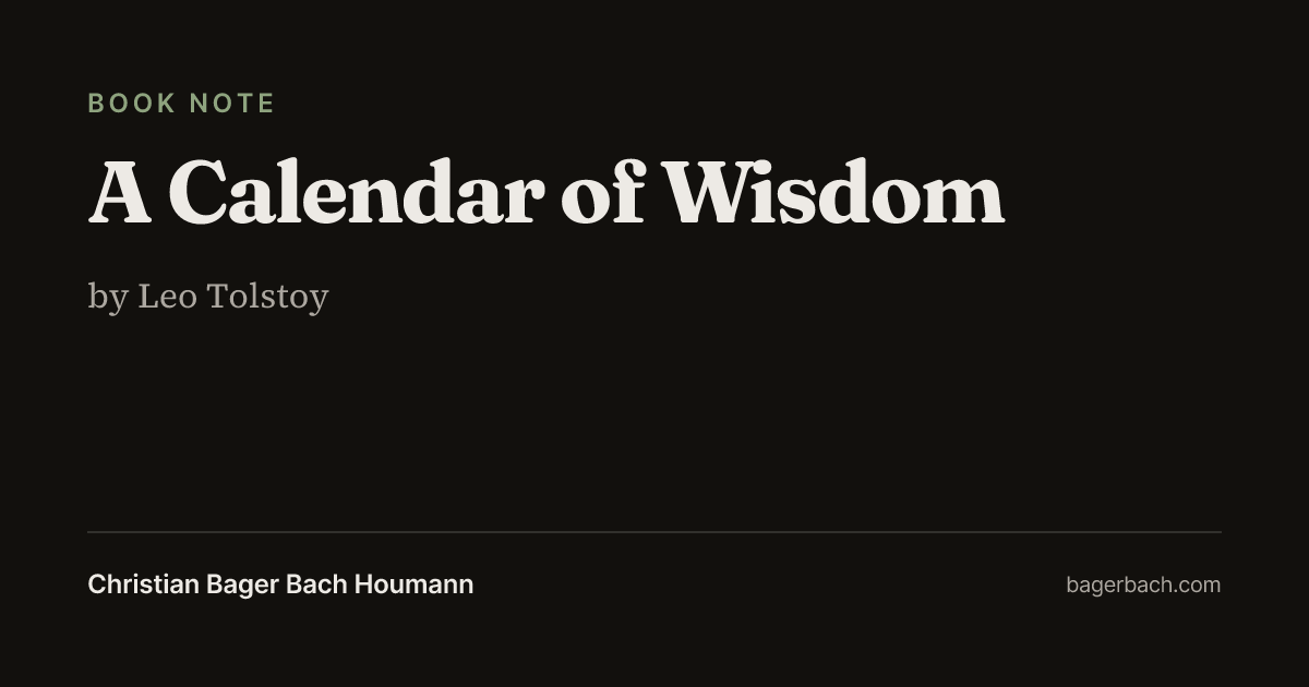 A Calendar of Wisdom by Leo Tolstoy - Summary & Notes | Christian B. B ...