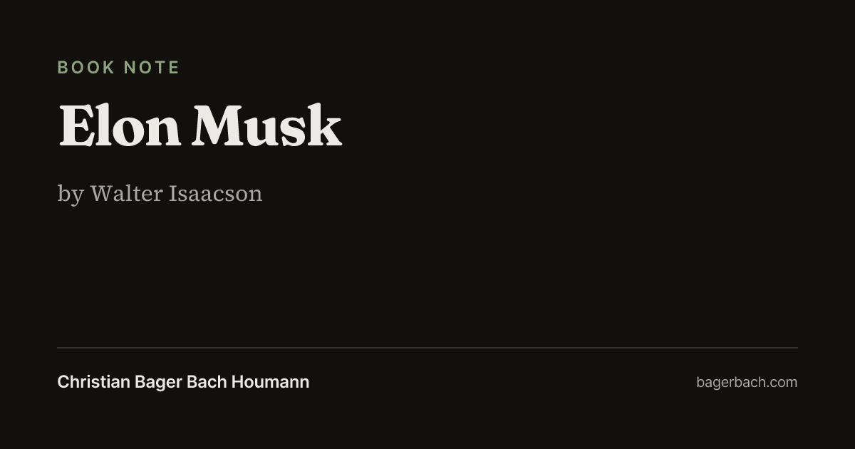 Elon Musk by Walter Isaacson - Summary & Notes | Christian B. B. Houmann