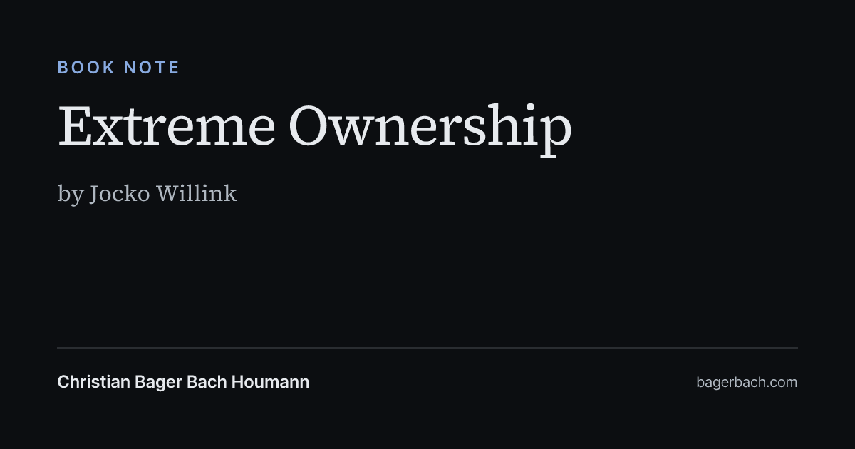 Extreme Ownership by Jocko Willink - Summary & Notes | Christian B. B ...