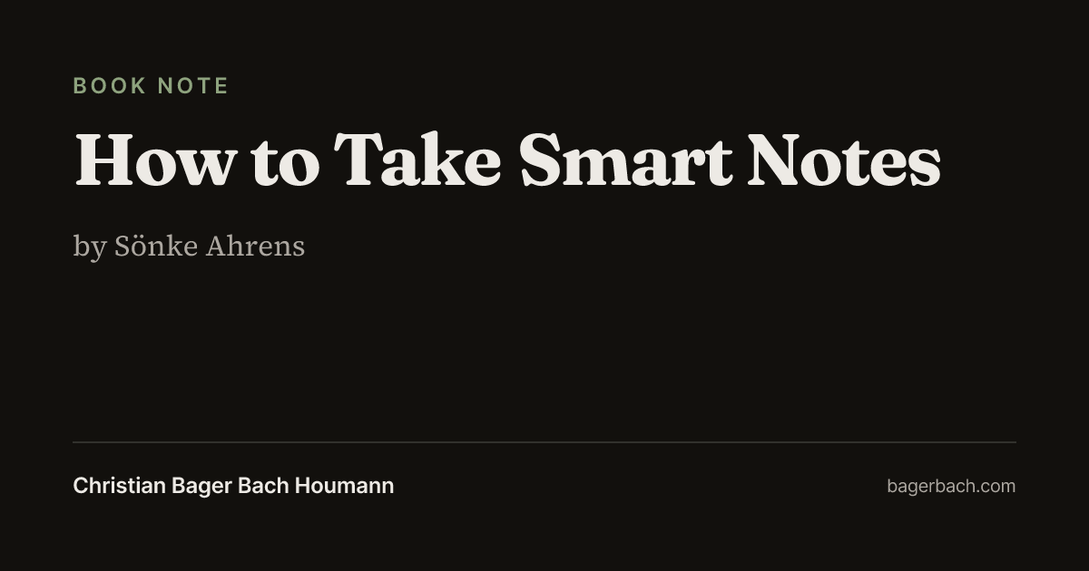 How to Take Smart Notes by Sönke Ahrens - Summary & Notes | Christian B ...