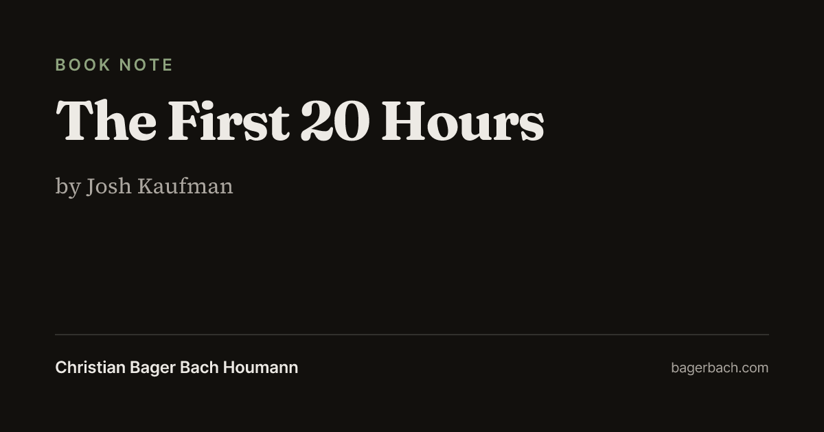 The First 20 Hours by Josh Kaufman - Summary & Notes | Christian B. B ...