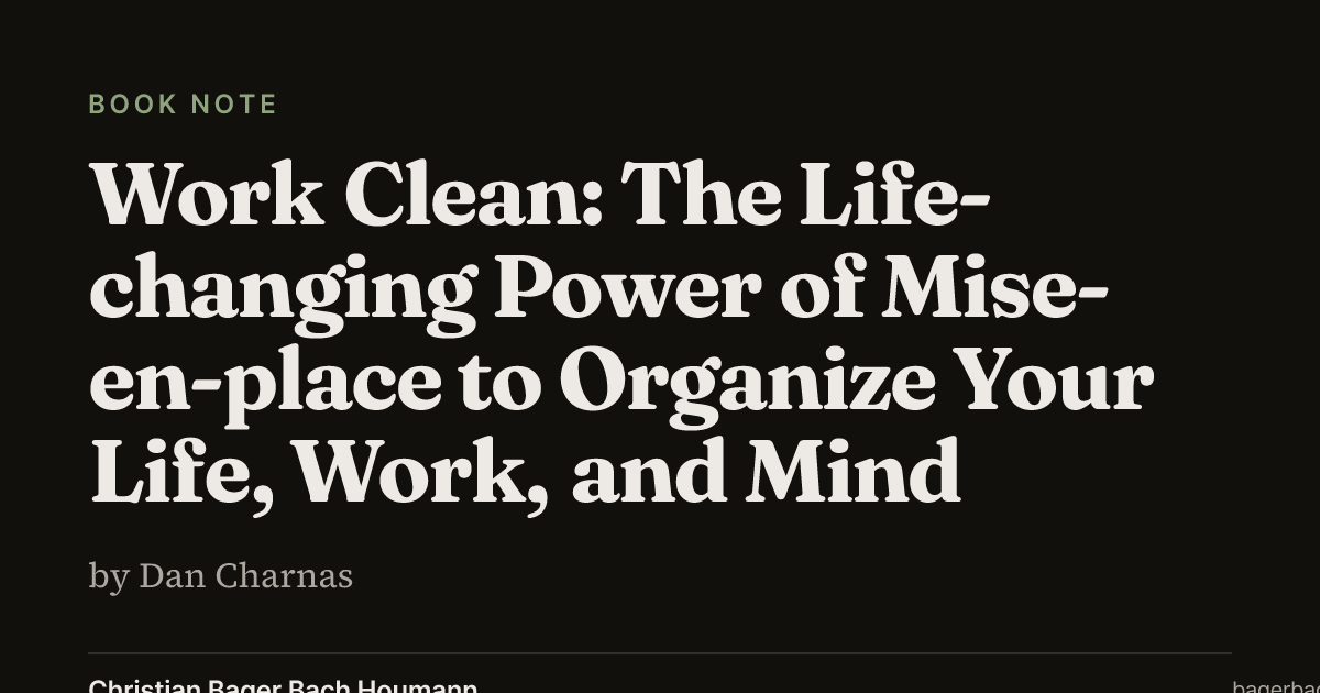 Work Clean: The Life-changing Power of Mise-en-place to Organize Your ...
