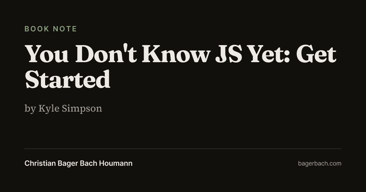You Don't Know JS Yet: Get Started by Kyle Simpson - Summary & Notes ...